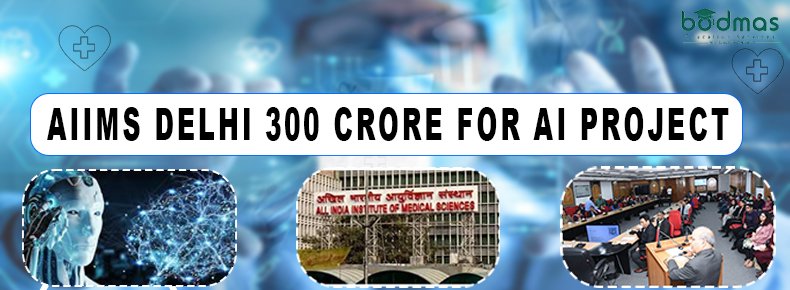 AIIMS Delhi Unveils ₹300 Crore AI Initiative to Revolutionize Digital ...