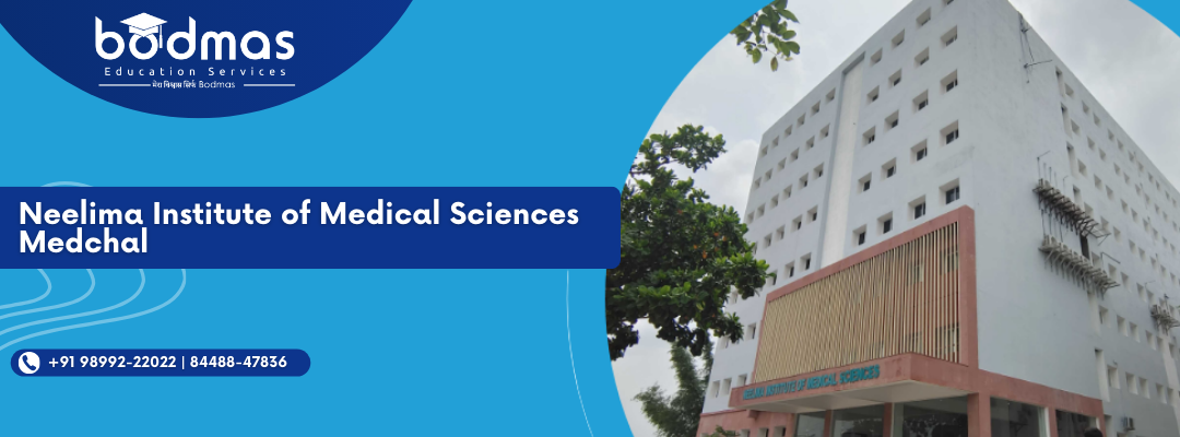 Neelima Institute of Medical Sciences, Ghatkesar : Fees, Cutoff, Seat ...
